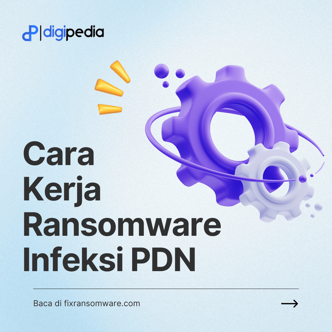 Cara Kerja Ransomware Infeksi PDN Ransomware Cara Mengatasi